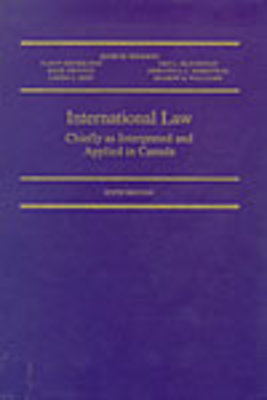 "International Law Chiefly as Interpreted and Applied in Canada, 6th ed ...